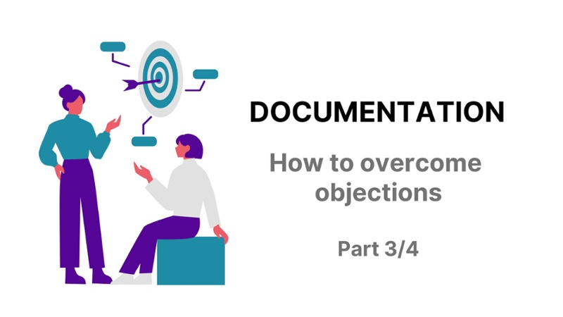 How to Overcome Objections to Documentation: Part 3