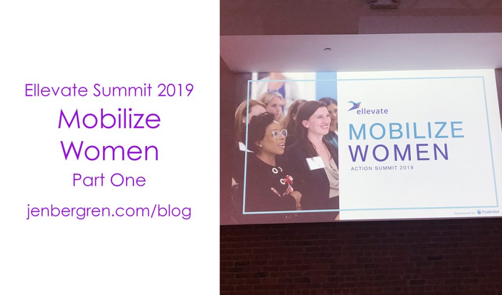 Ellevate Network’s Mobilize Women Summit: Part One - Jen Bergren