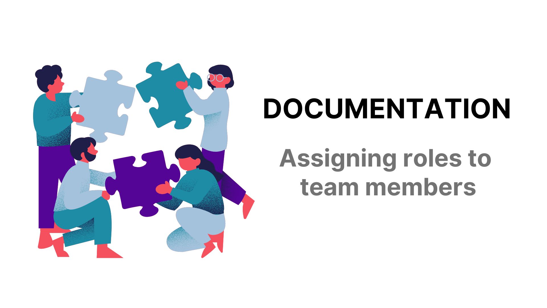 How to create a documentation system: Assigning roles to your team